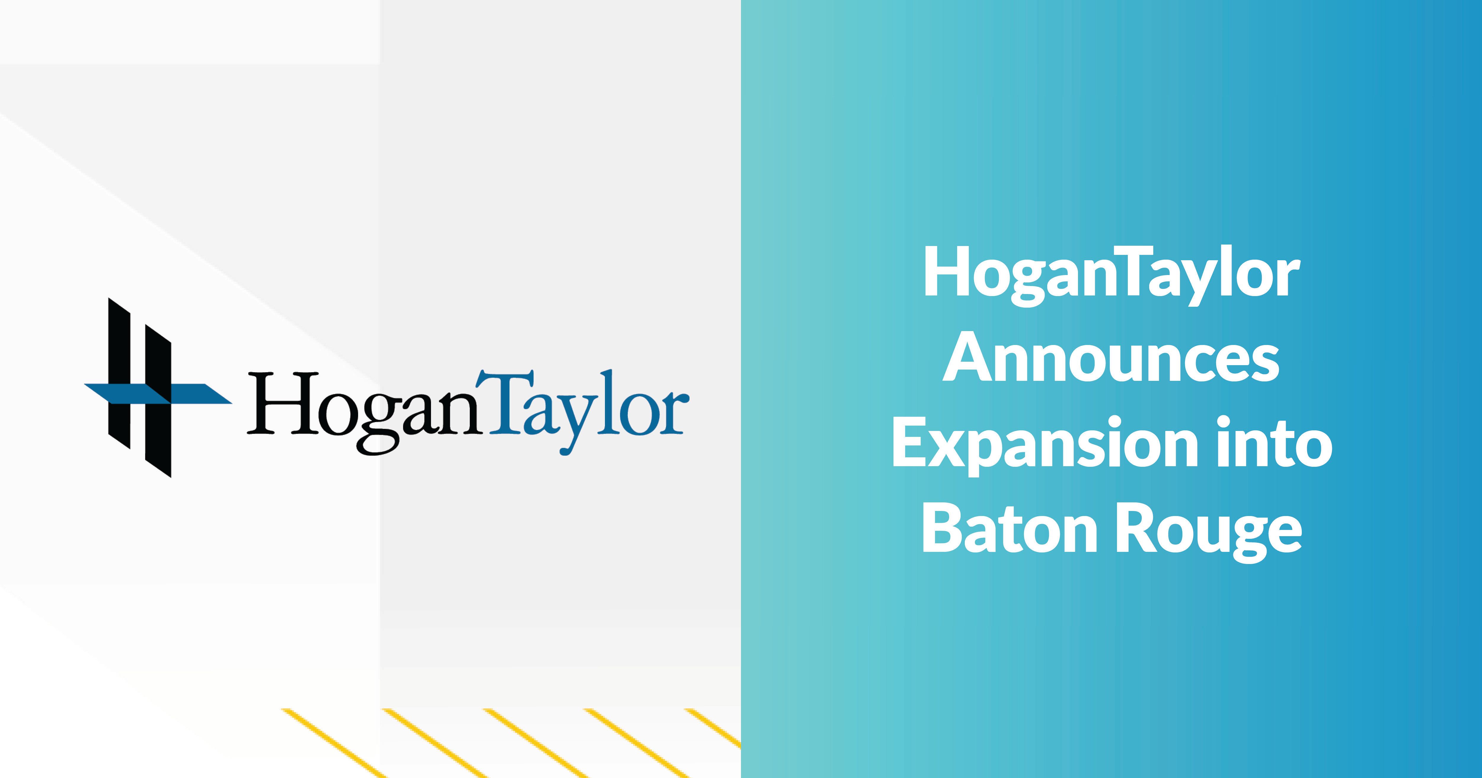 HoganTaylor Expands with New Baton Rouge Office