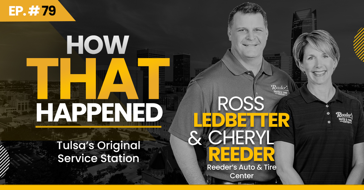 79. Ross Ledbetter & Cheryl Reeder - Reeder’s Auto & Tire – Tulsa’s ...