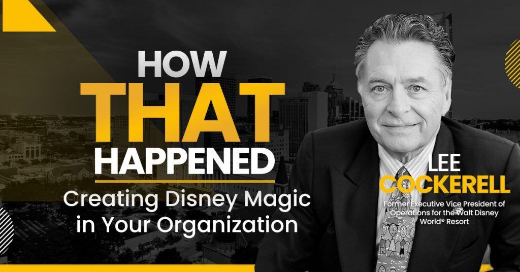 35. Lee Cockerell - Creating Disney Magic in Your Organization